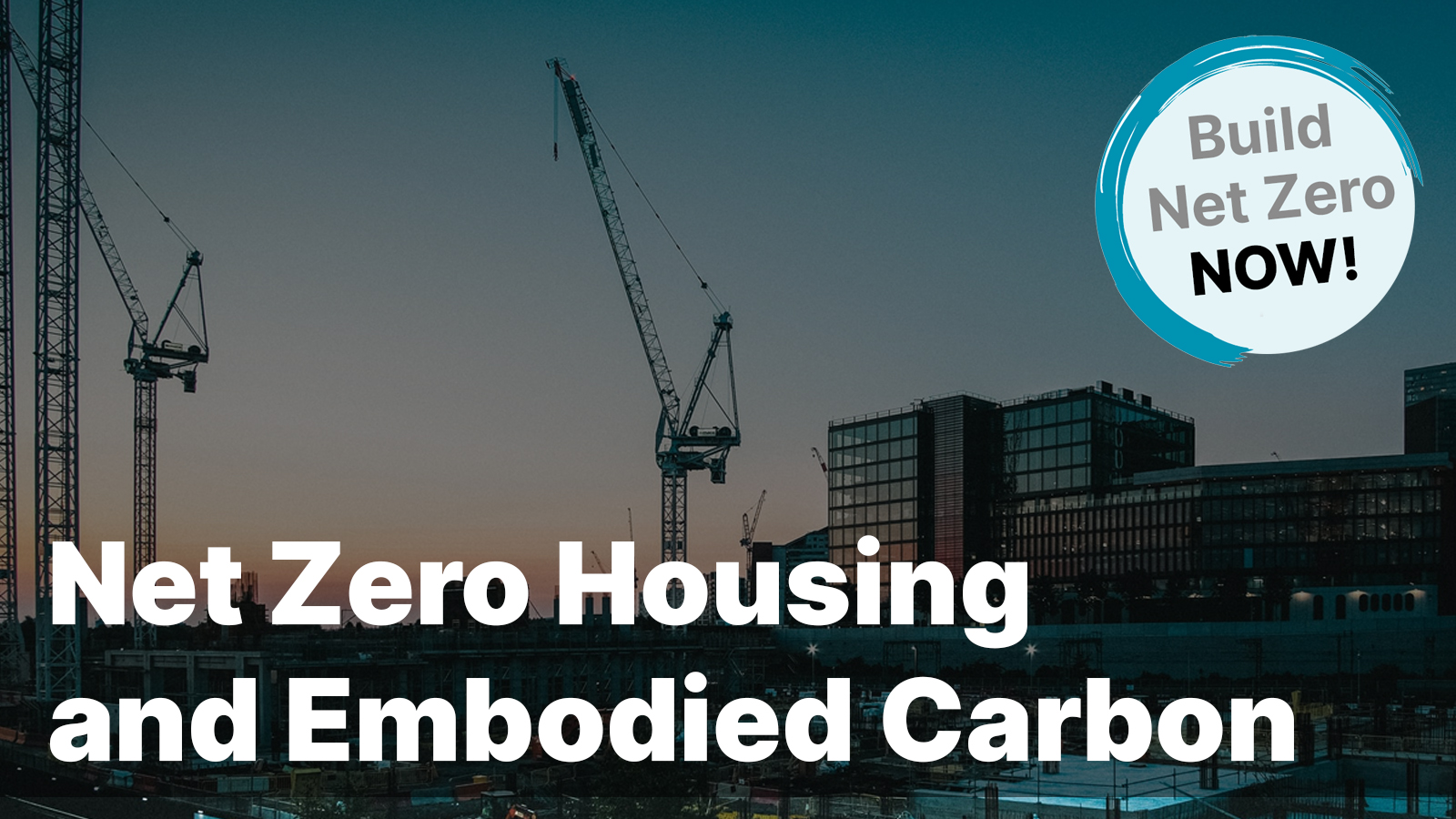 Build Net Zero Now - Good Homes Alliance