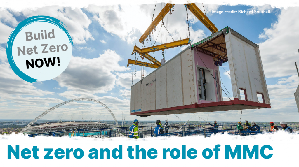Build Net Zero NOW: Net zero and the role of MMC - Good Homes Alliance