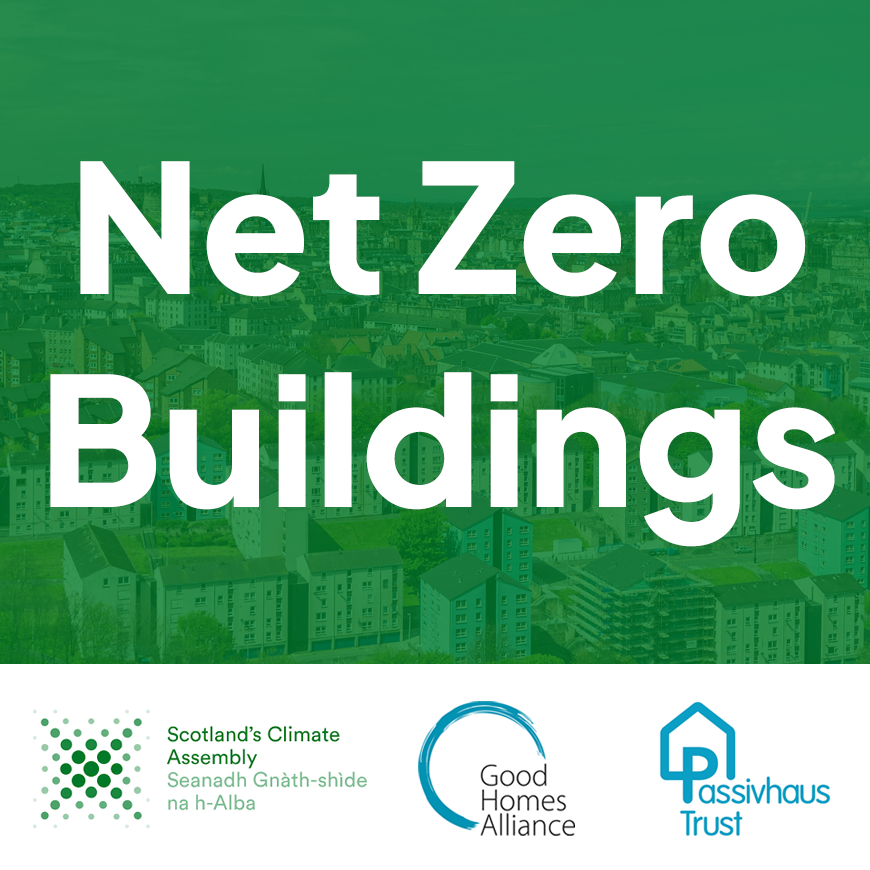 Net Zero Buildings - Scotland’s Climate Assembly - Good Homes Alliance